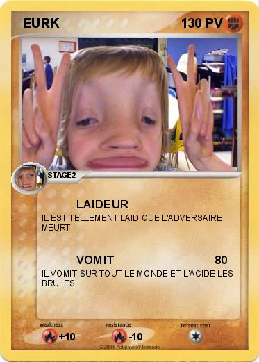 Pokémon EURK - LAIDEUR - Ma carte Pokémon