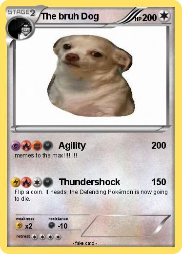 Pokémon The bruh Dog - Agility - My Pokemon Card