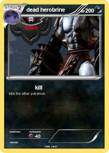 Pokémon dead herobrine - kill - My Pokemon Card