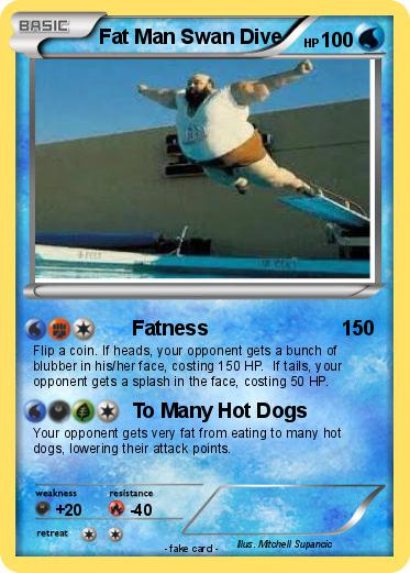 Pokémon Fat Man Swan Dive - Fatness - My Pokemon Card