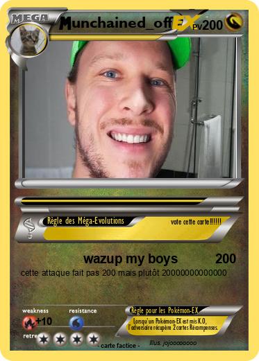 Pokémon unchained off - wazup my boys - Ma carte Pokémon