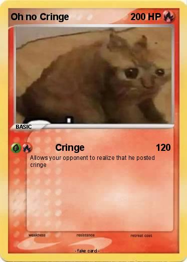 Pokémon Oh no Cringe - Cringe - My Pokemon Card