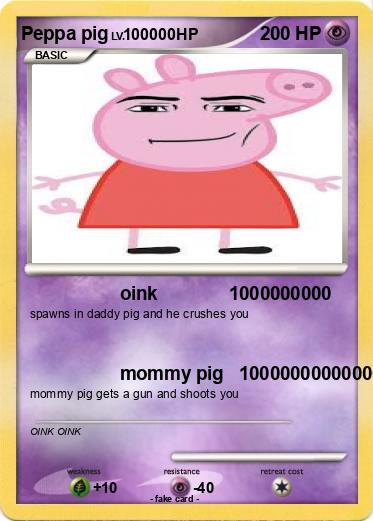 Pokémon Peppa pig 610 610 - oink 1000000000 - My Pokemon Card
