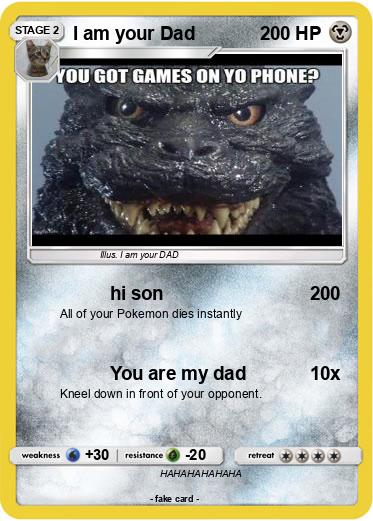 Pokémon I am your Dad - hi son - My Pokemon Card