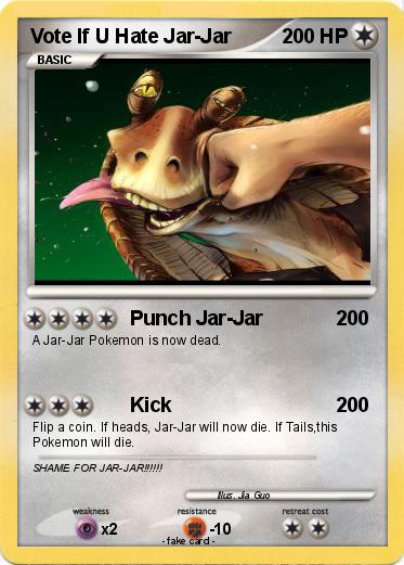 Pokémon Vote If U Hate Jar Jar - Punch Jar-Jar - My Pokemon Card