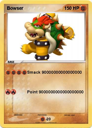 Pokémon Bowser 41 41 - Smack 90000000000000000 - My Pokemon Card