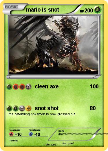 Pokémon mario is snot - cleen axe - My Pokemon Card