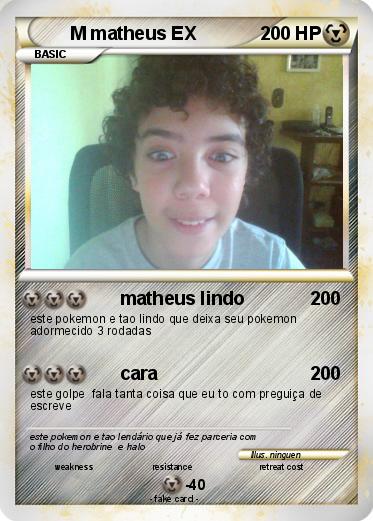 Pokémon M matheus EX - matheus lindo - My Pokemon Card
