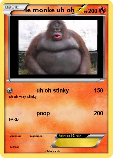 Pokémon le monke uh oh - uh oh stinky - My Pokemon Card