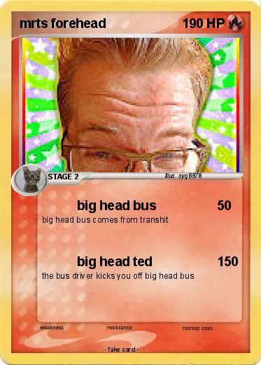 Pokémon mrts forehead - big head bus - My Pokemon Card