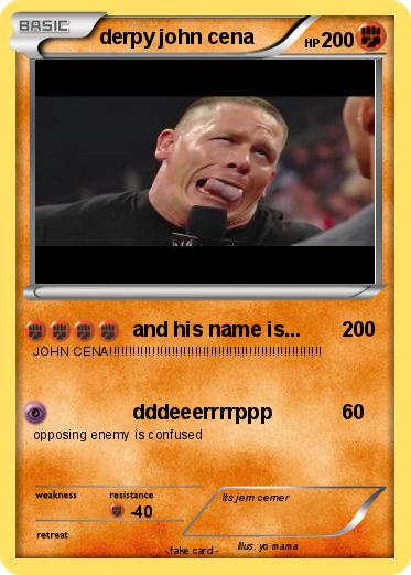 Pokémon derpy john cena - and his name is... - My Pokemon Card
