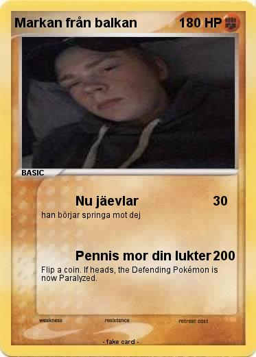 Pokémon Markan fran balkan - Nu jäevlar - My Pokemon Card