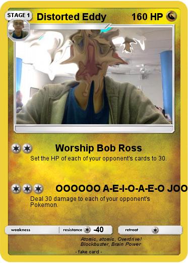 Pokémon Distorted Eddy - Worship Bob Ross - My Pokemon Card