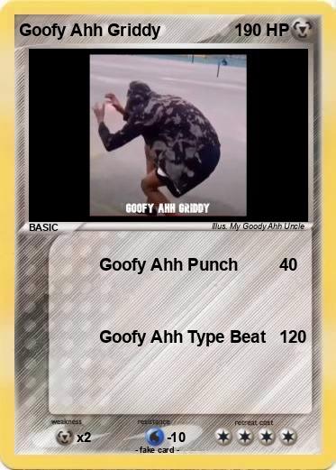 Pokémon Goofy Ahh Griddy - Goofy Ahh Punch - My Pokemon Card