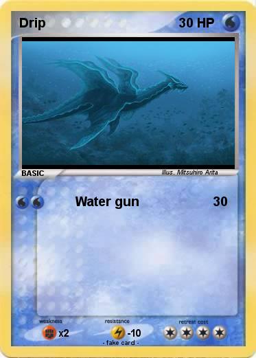 Pokémon Drip 6 6 - Water gun - My Pokemon Card