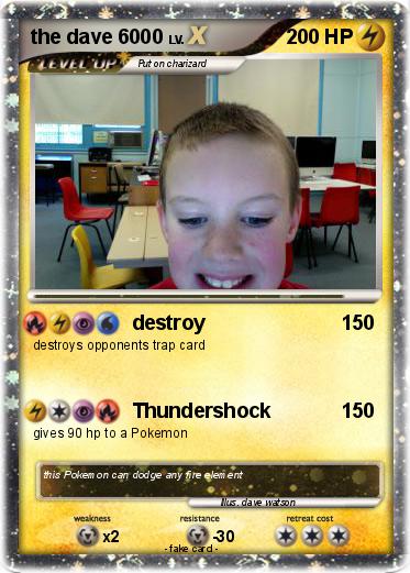Pokémon the dave 6000 6000 - destroy - My Pokemon Card