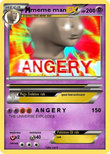 Pokémon meme man 26 26 - A N G E R Y - My Pokemon Card