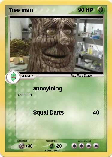 Pokémon Tree man 13 13 - annoyining - My Pokemon Card