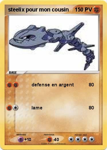 Pokémon steelix pour mon cousin - defense en argent - Ma carte Pokémon