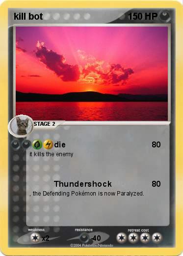 Pokémon kill bot 1 1 - die - My Pokemon Card