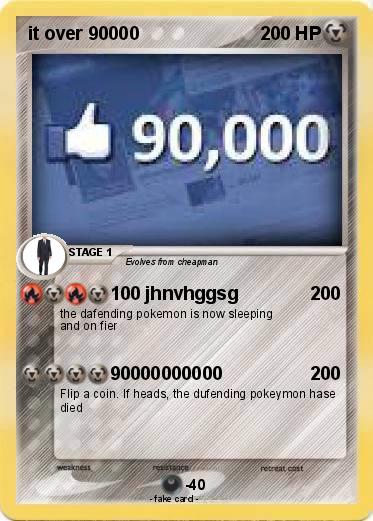 Pokémon it over 90000 90000 - 100 jhnvhggsg - My Pokemon Card
