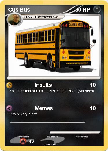 Pokémon Gus Bus 4 4 - Insults - My Pokemon Card