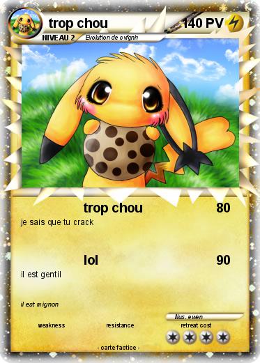 Pokémon trop chou 22 22 - trop chou - Ma carte Pokémon