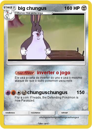 Pokémon big chungus 308 308 - inverter o jogo - My Pokemon Card