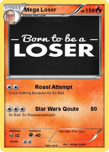 Pokémon Mega Loser - Roast Attempt - My Pokemon Card