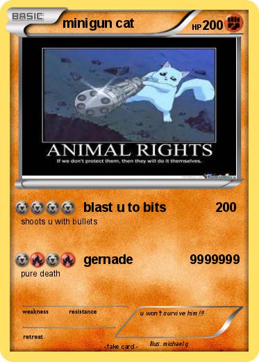 Pokémon minigun cat - blast u to bits - My Pokemon Card