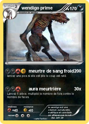 Pokémon wendigo prime - meurtre de sang froid - Ma carte Pokémon