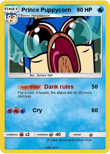 Pokémon Prince Puppycorn - Dank rules - My Pokemon Card