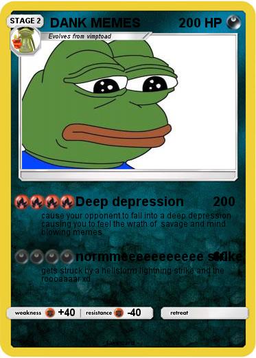 Pokémon DANK MEMES 45 45 - Deep depression - My Pokemon Card