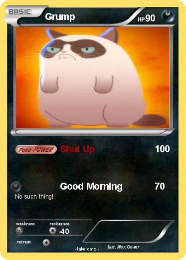 Pokémon Grump 9 9 - Shut Up - My Pokemon Card