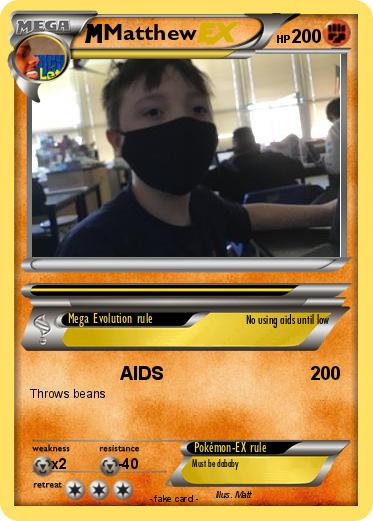 Pokémon Matthew 824 824 - AIDS - My Pokemon Card