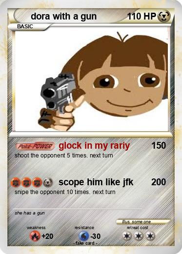 Pokémon dora with a gun - glock in my rariy - My Pokemon Card
