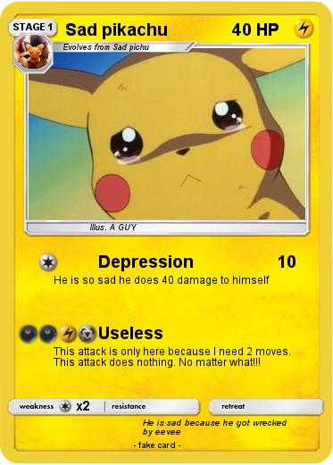 Pokémon Sad pikachu 64 64 - Depression - My Pokemon Card