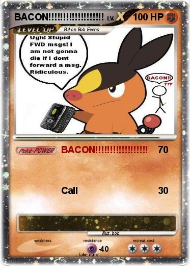 Pokémon BACON 51 51 - BACON!!!!!!!!!!!!!!!!!! - My Pokemon Card