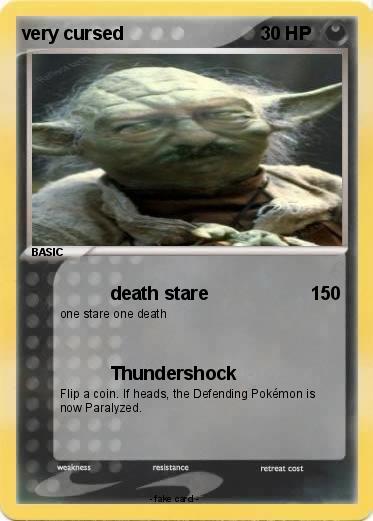 Pokémon very cursed - death stare - My Pokemon Card