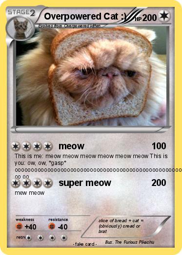 Pokémon Overpowered Cat 1 1 - meow - My Pokemon Card