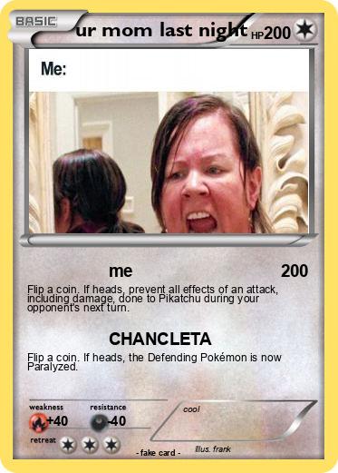 Pokémon ur mom last night - me - My Pokemon Card