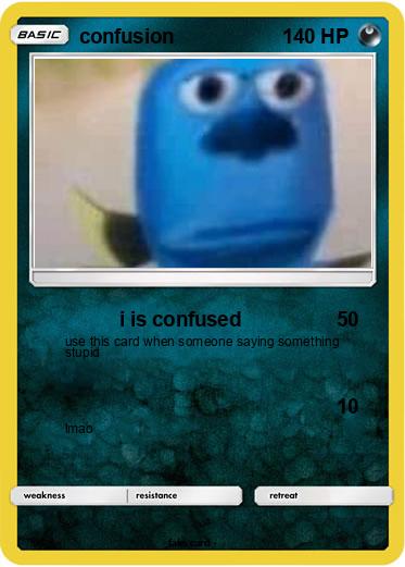 Pokémon confusion 24 24 - i is confused - My Pokemon Card