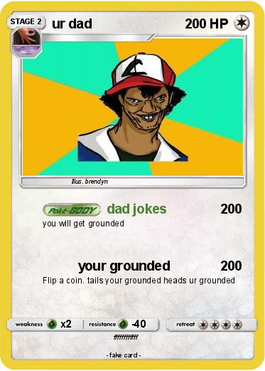 Pokémon ur dad 19 19 - dad jokes - My Pokemon Card