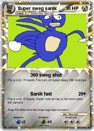 Pokémon Super sweg sanik - 360 sweg shot - My Pokemon Card