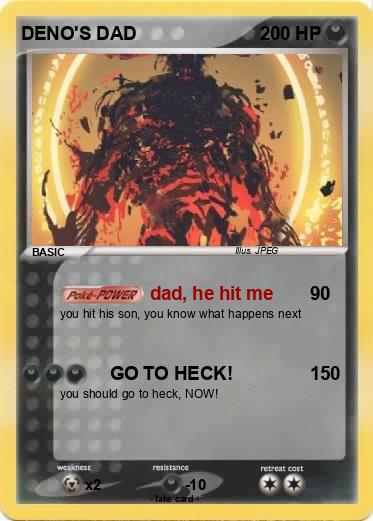 Pokémon DENO S DAD - dad, he hit me - My Pokemon Card