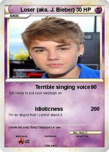 Pokémon Loser aka J Bieber 1 1 - Terrible singing voice - My Pokemon Card