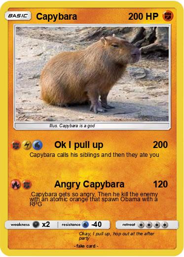 Pokémon Capybara 39 39 - Ok I pull up - My Pokemon Card