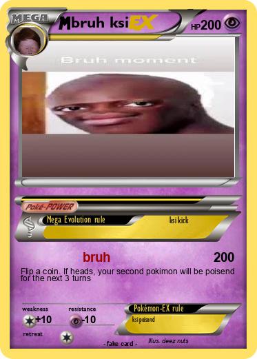 Pokémon bruh ksi 1 1 - bruh - My Pokemon Card