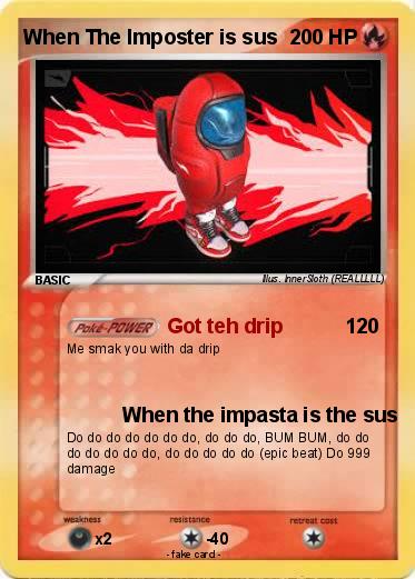 Pokémon When The Imposter is sus 1 1 - Got teh drip - My Pokemon Card