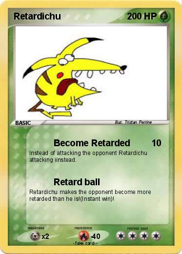Pokémon Retardichu - Become Retarded - My Pokemon Card